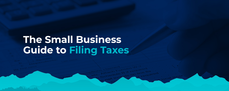 11 Tips For Filing Taxes For Small Businesses | BC Tax