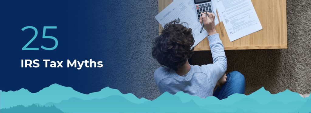 25 Common Misconceptions About Taxes | Understanding the IRS